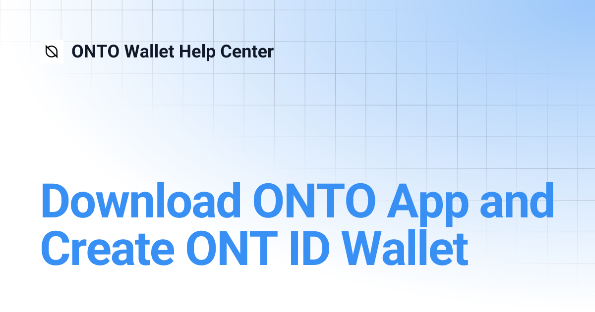 Download ONTO App and Create ONT ID Wallet | ONTO Wallet Help Center