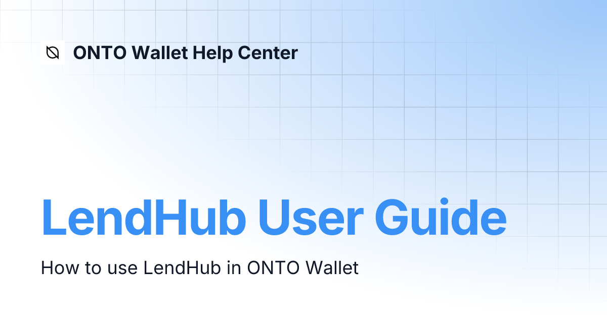 LendHub User Guide | ONTO Wallet Help Center