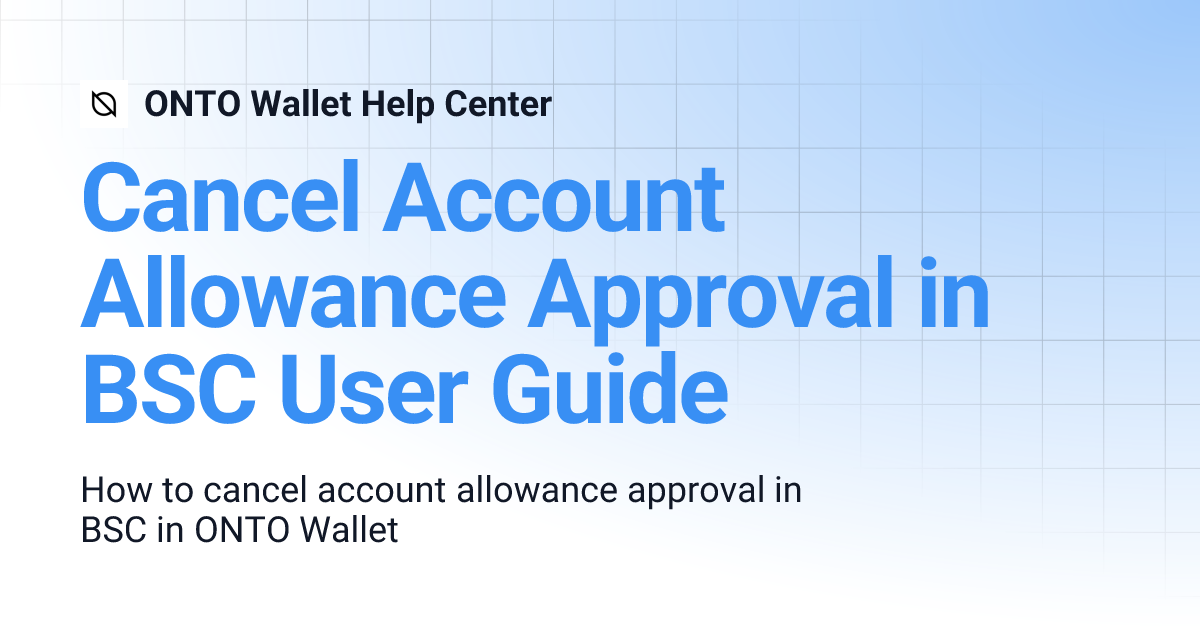 Cancel Account Allowance Approval in BSC User Guide | ONTO Wallet Help ...