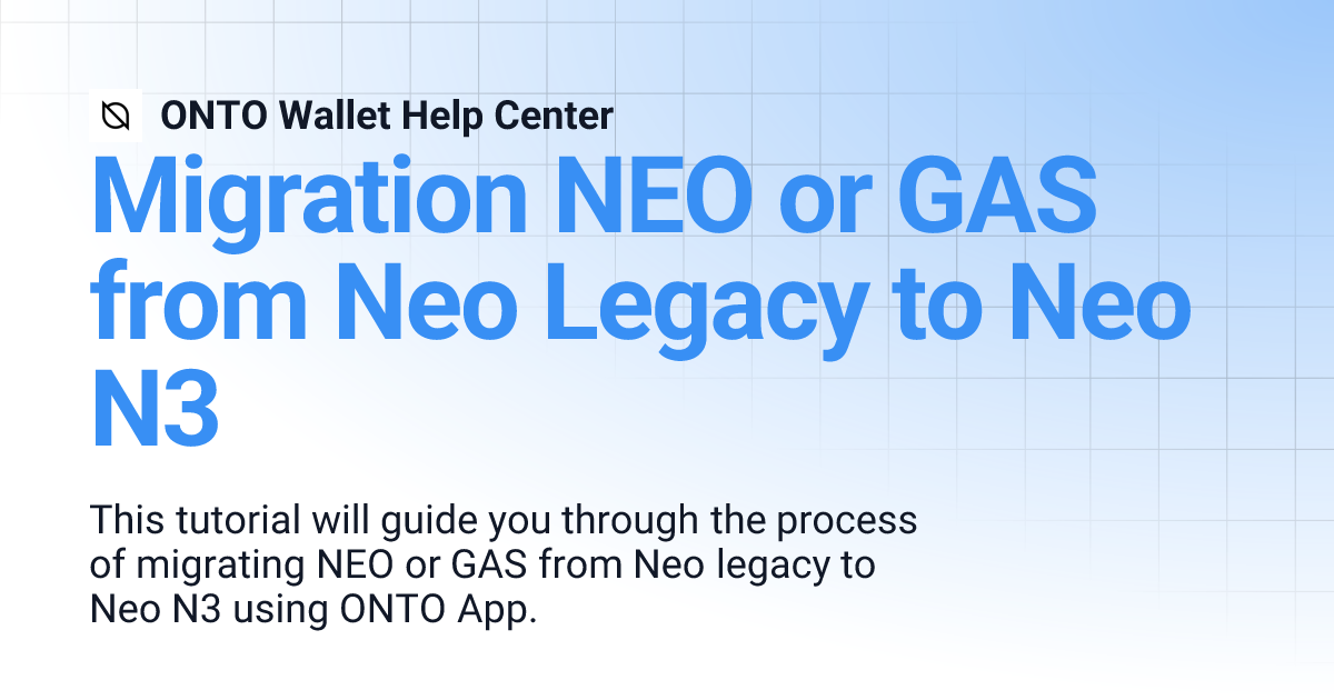 Migration NEO or GAS from Neo Legacy to Neo N3 | ONTO Wallet Help Center
