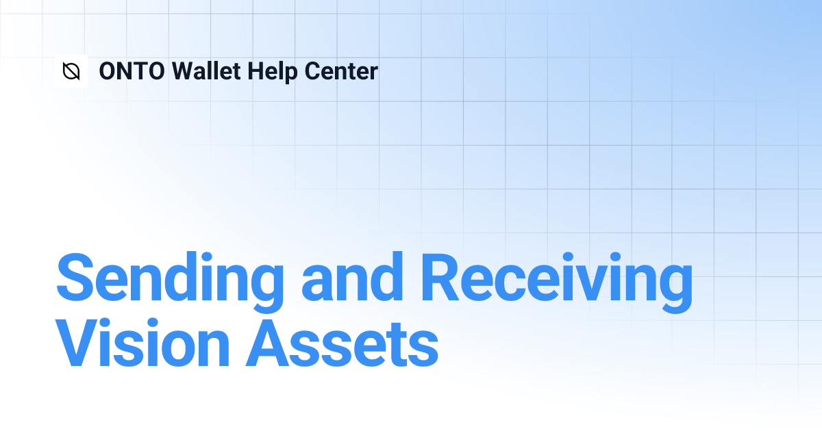 Sending and Receiving Vision Assets | ONTO Wallet Help Center